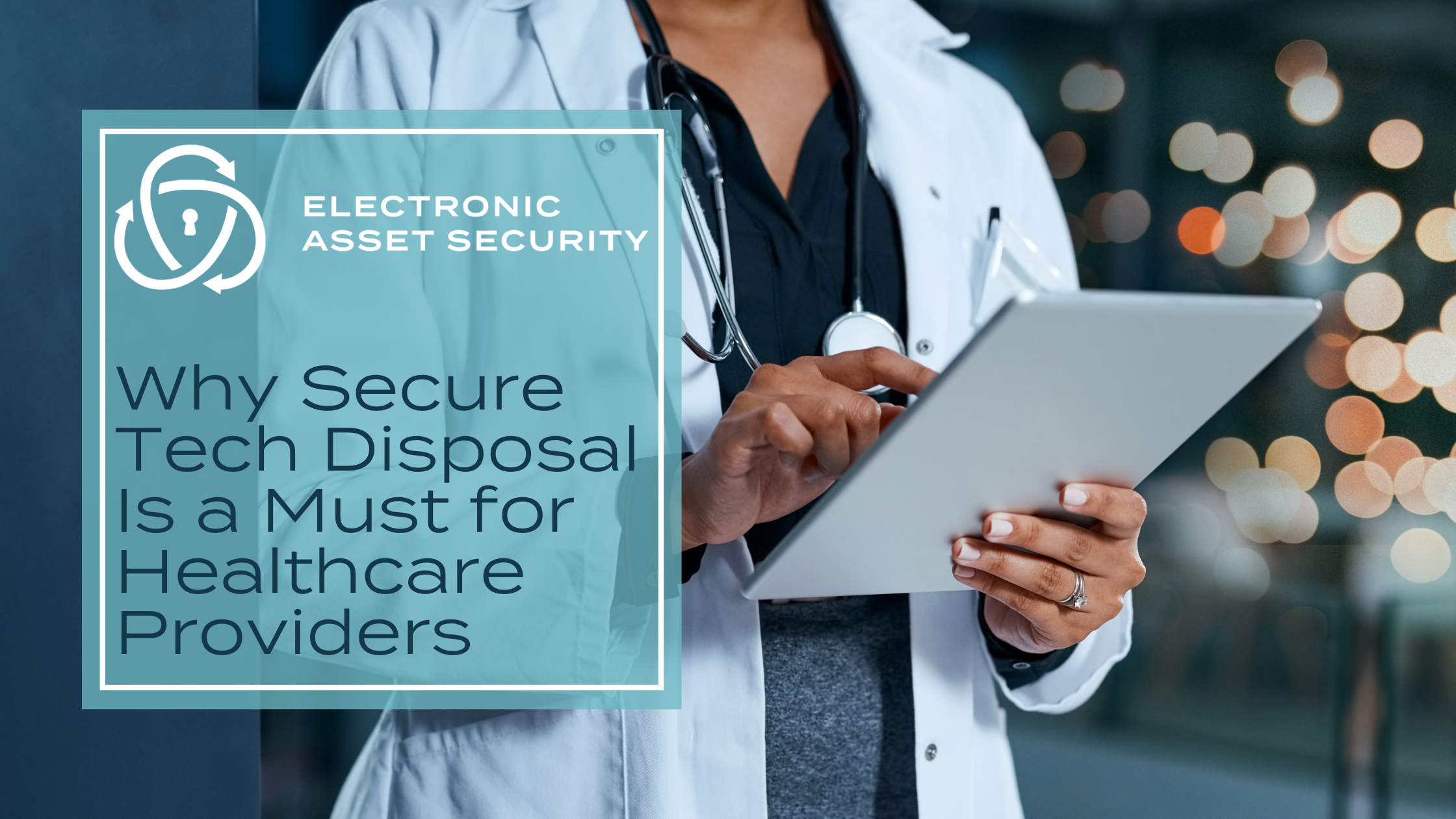 Why Secure Tech Disposal Is a Must for Healthcare Providers